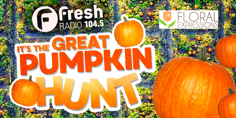 It’s The Great Pumpkin Hunt | 104.5 Fresh Radio